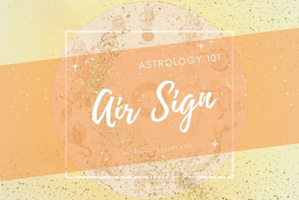 Air Signs 101 - Astrology Nature - Astrology Nature
