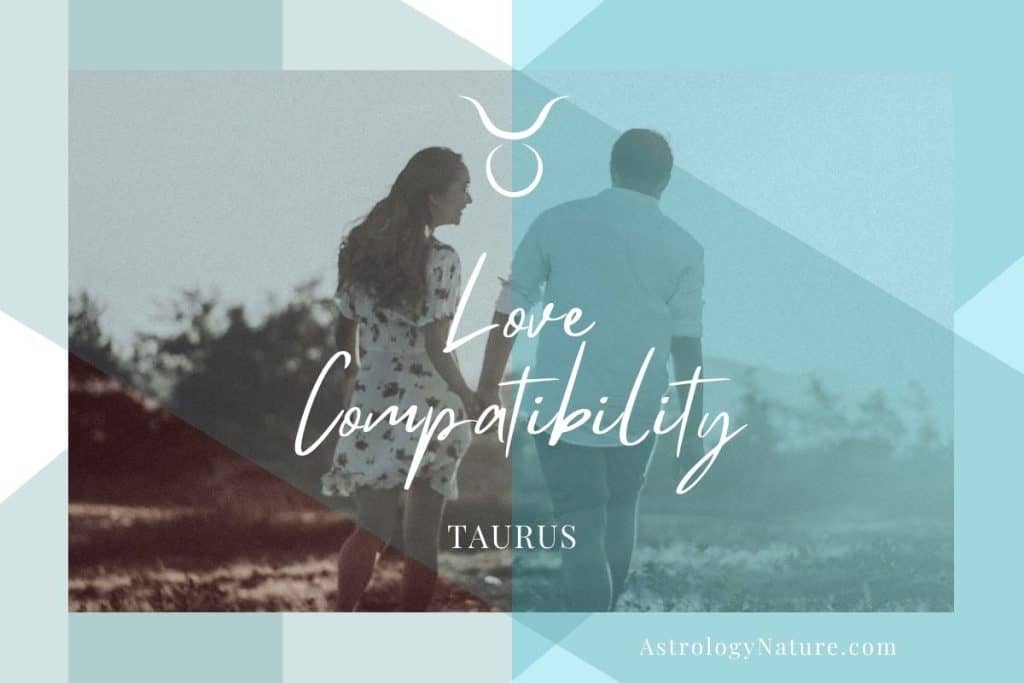 Taurus Love Compatibility: How to Court the other Signs - Astrology Nature