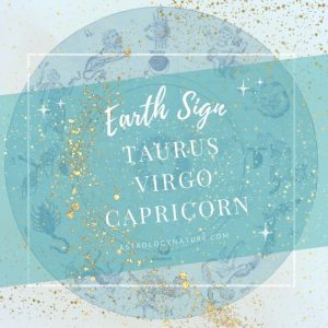 Earth Signs 101 - Astrology Nature - Astrology Nature