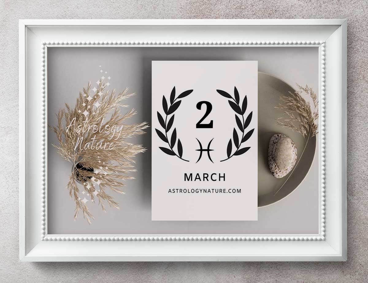 Stellar Nature: The March 02 Zodiac Sign - Astrology Nature